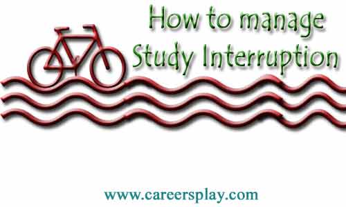 How to manage interruption in study | CareersPlay.com